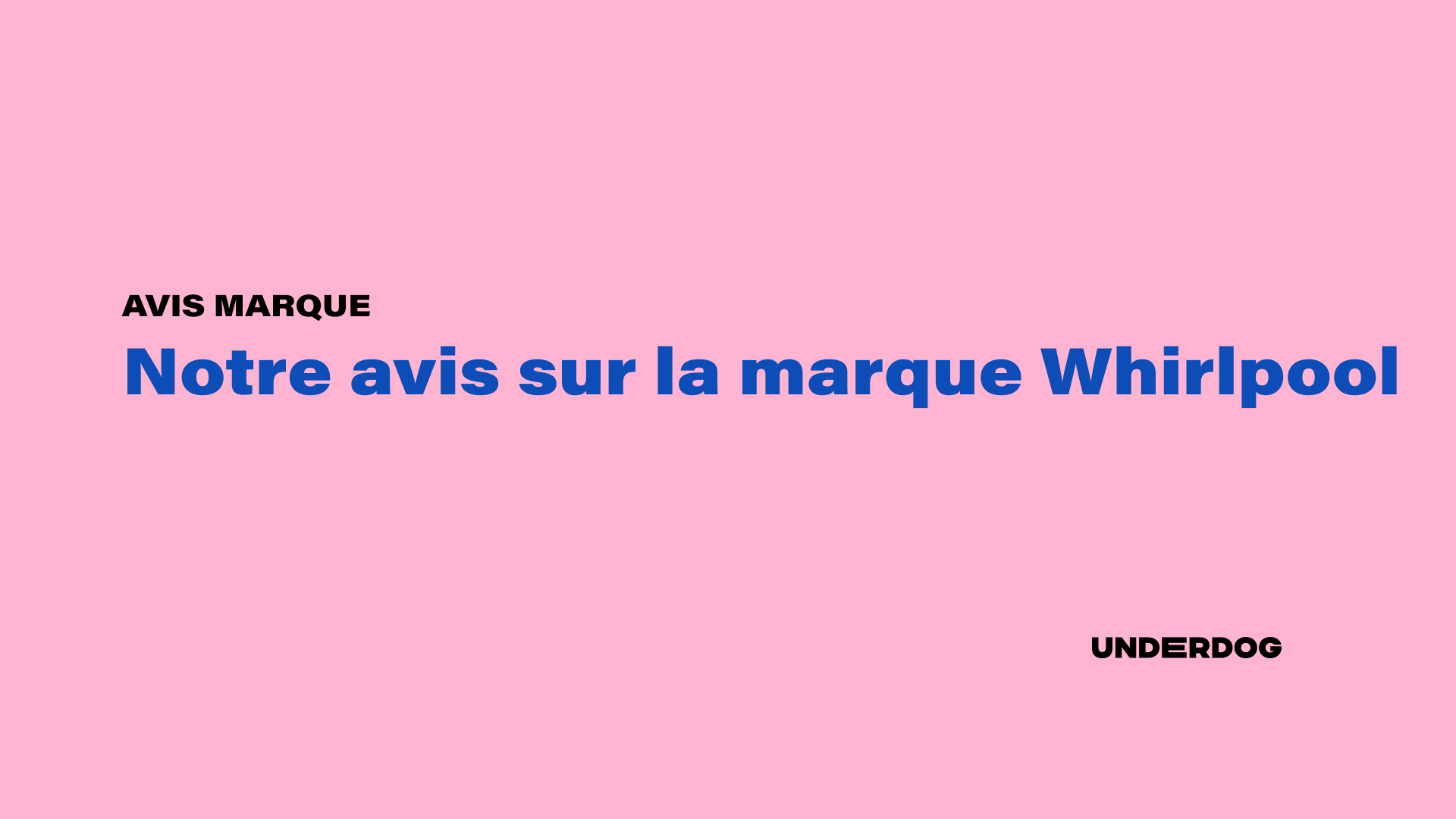 Notre avis sur la marque Whirlpool – Underdog