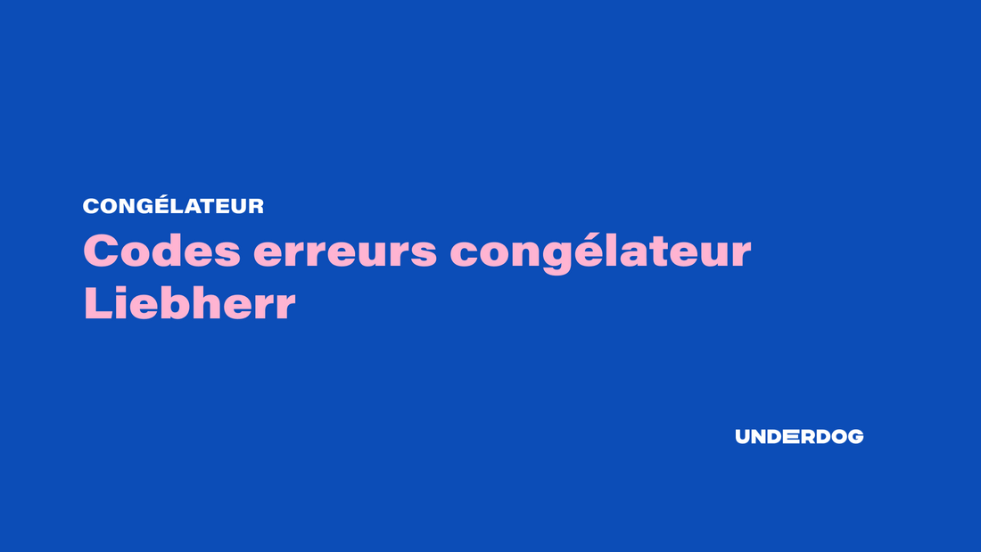 Listes des codes erreurs congélateur Liebherr – Underdog